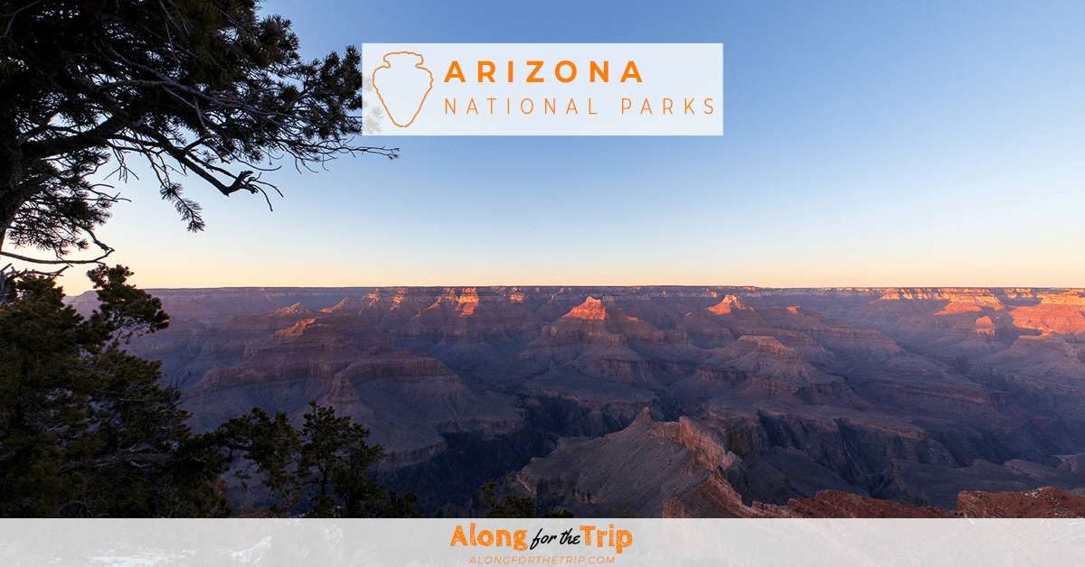Arizona National Parks - Along for the Trip