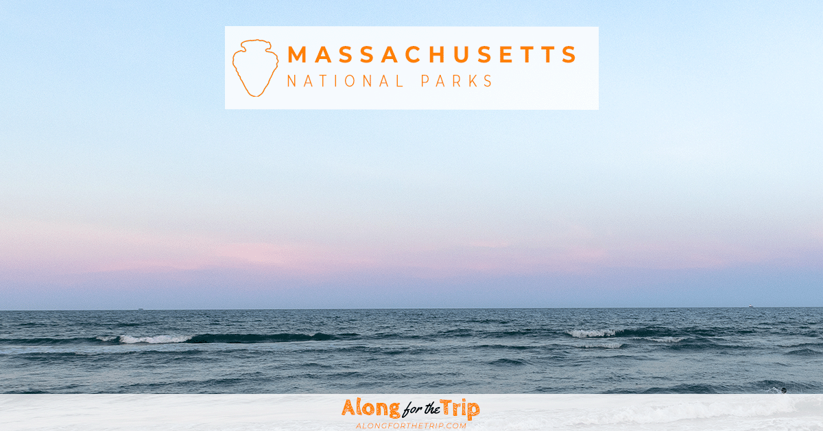 Massachusetts National Parks - Along for the Trip