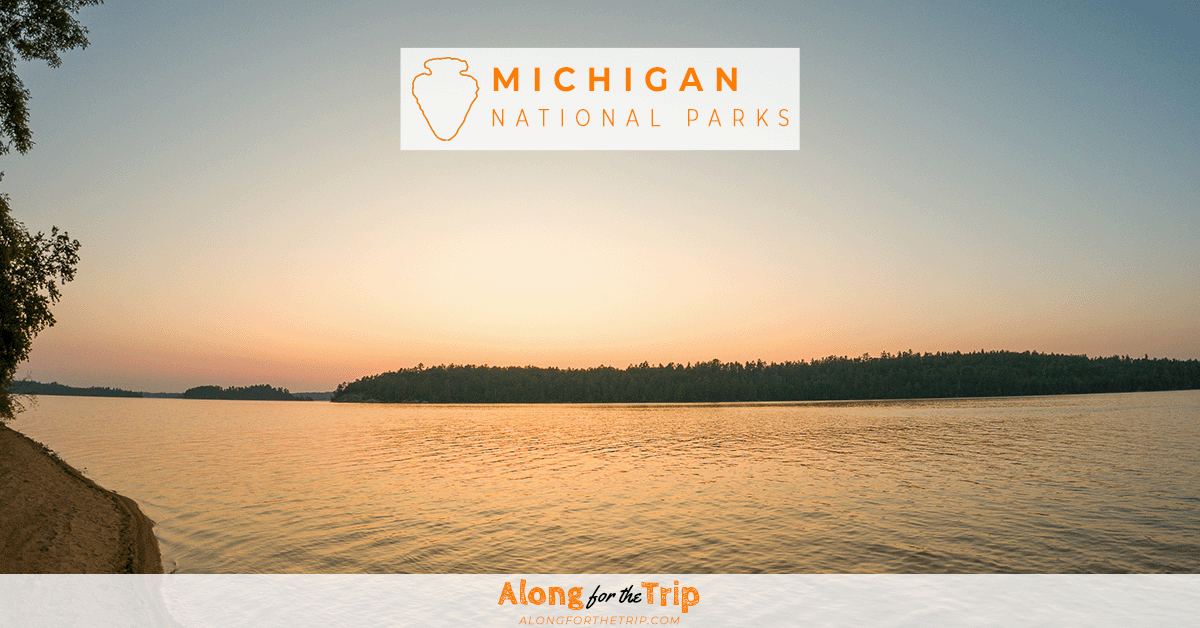 Michigan National Parks - Along for the Trip