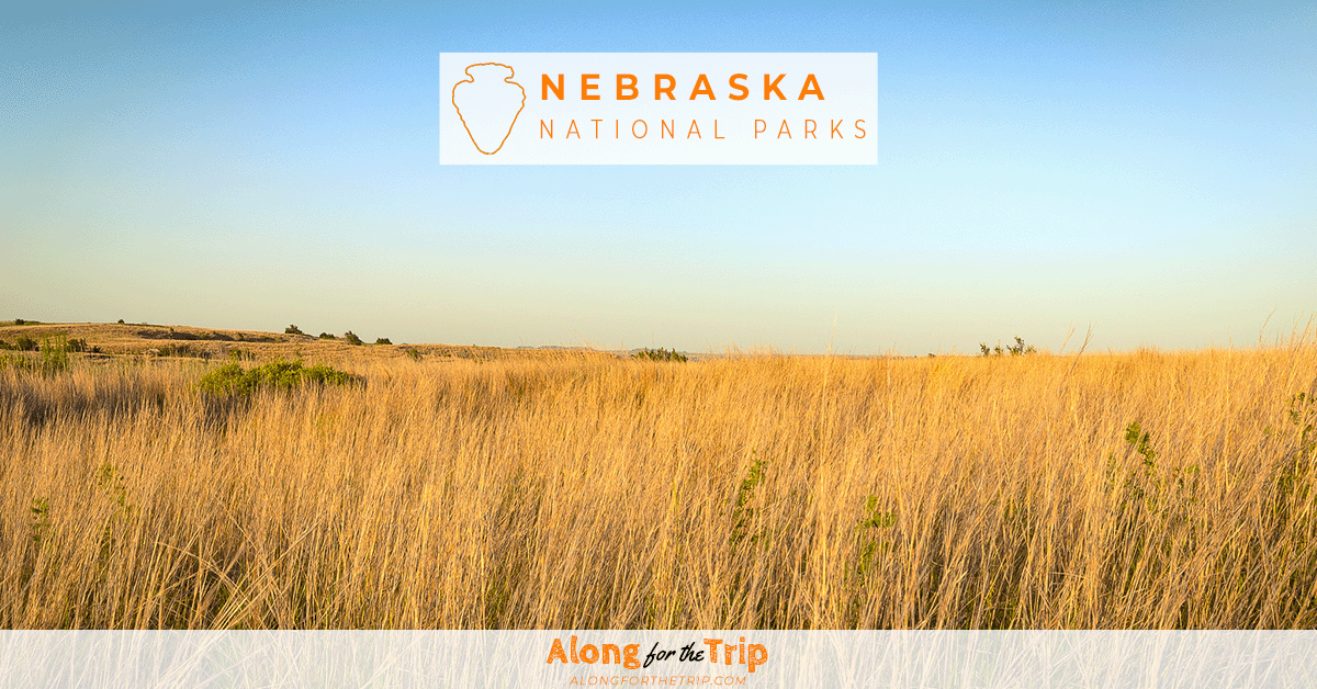 Nebraska National Parks - Along for the Trip